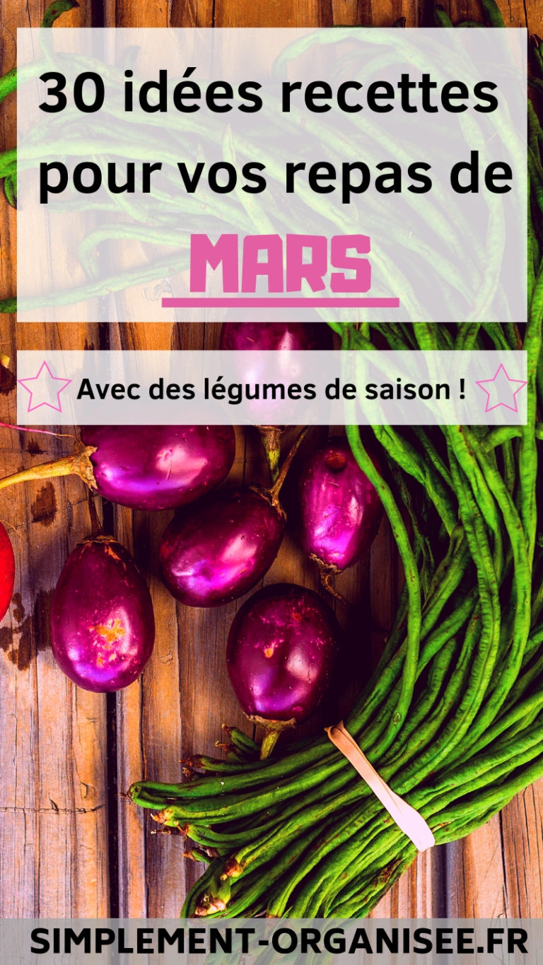 Légumes de Mars : 30 idées repas Simplement Organisée