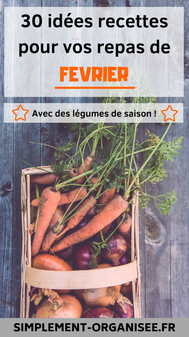 Légumes de Février : 30 idées repas Simplement Organisée