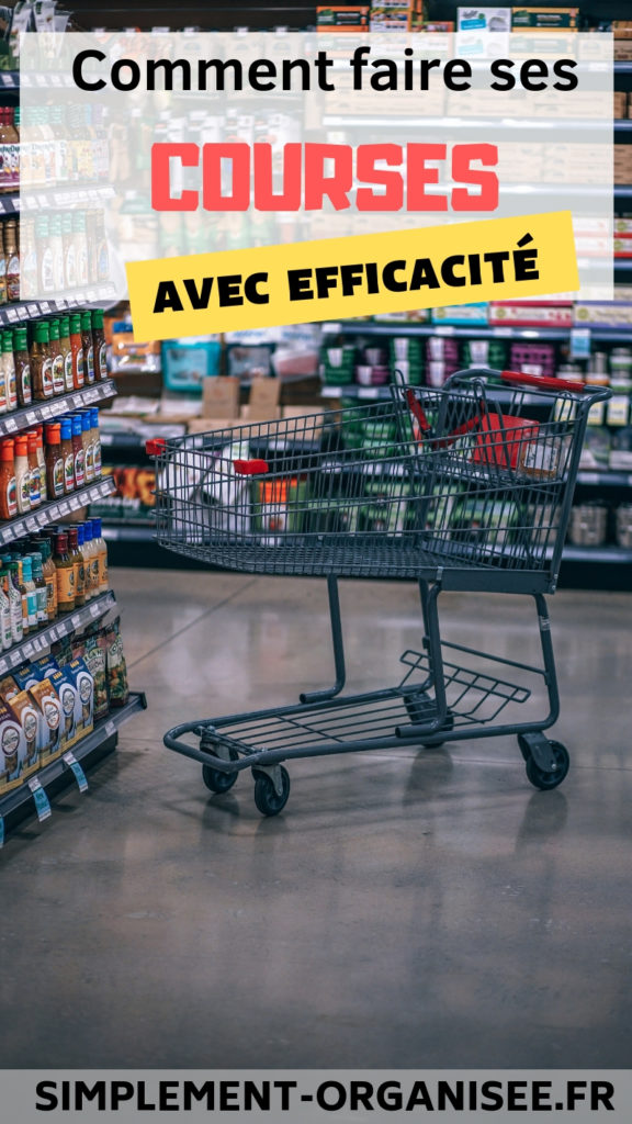 Comment faire ses courses avec efficacité Simplement Organisée