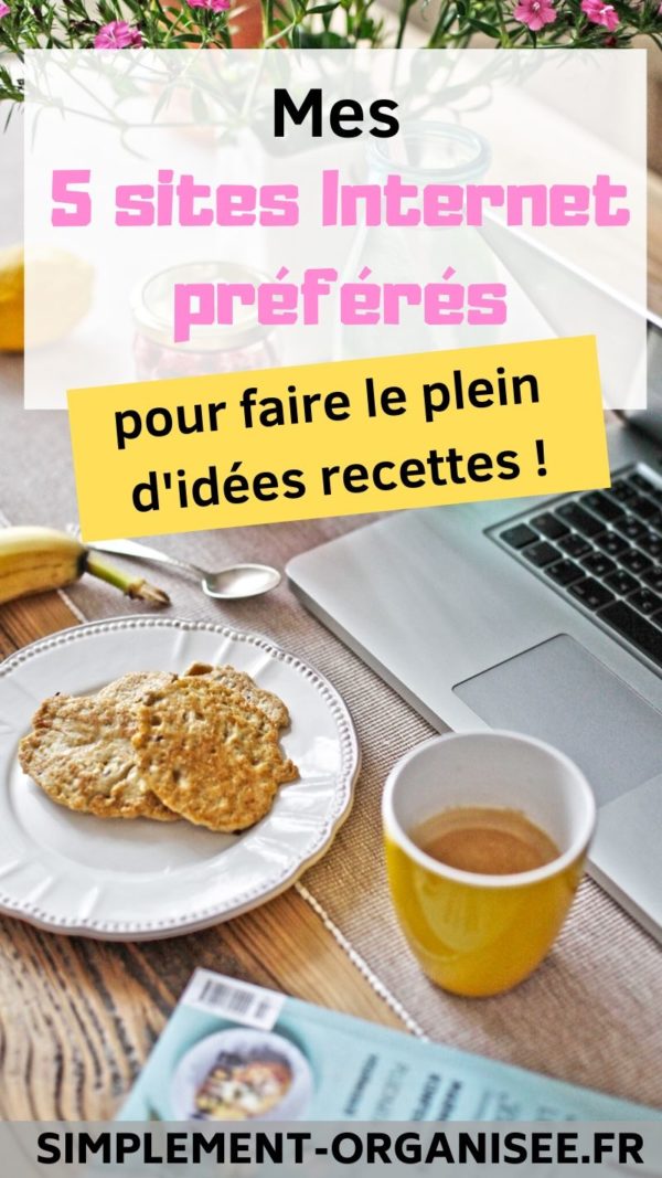 Mes 5 sites Internet préférés pour faire le plein d'idées recettes ...