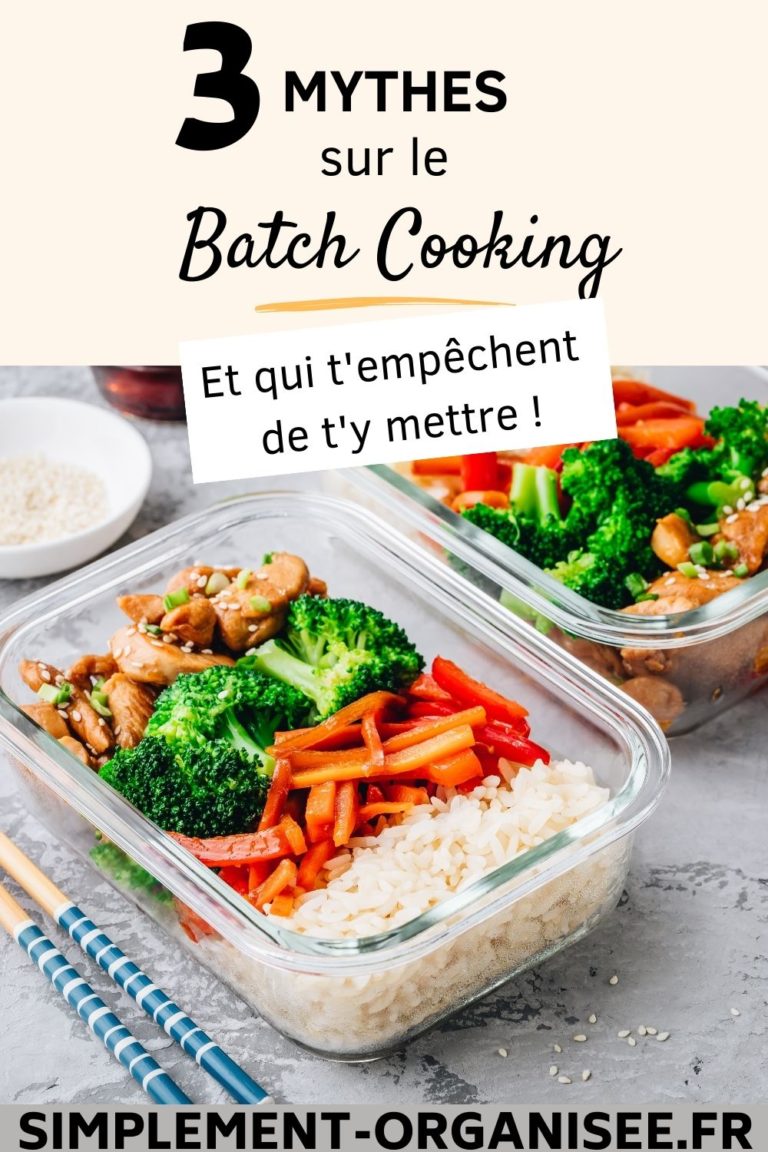 3 mythes sur le Batch Cooking qui t'empêchent de te lancer Simplement Organisée