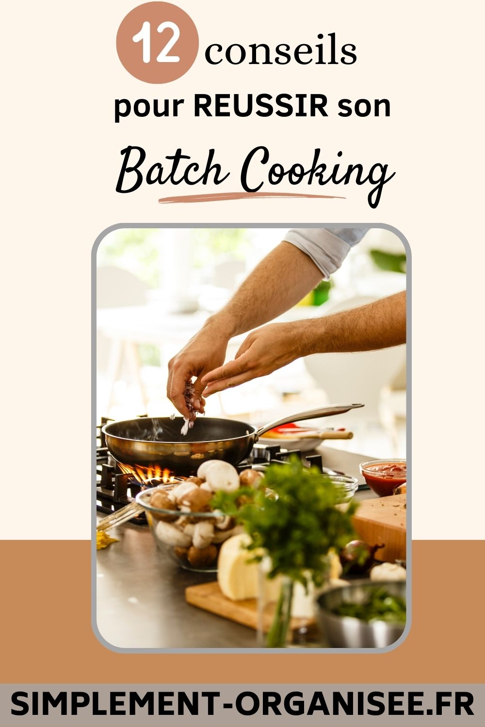 12 conseils pour réussir son Batch Cooking Simplement Organisée